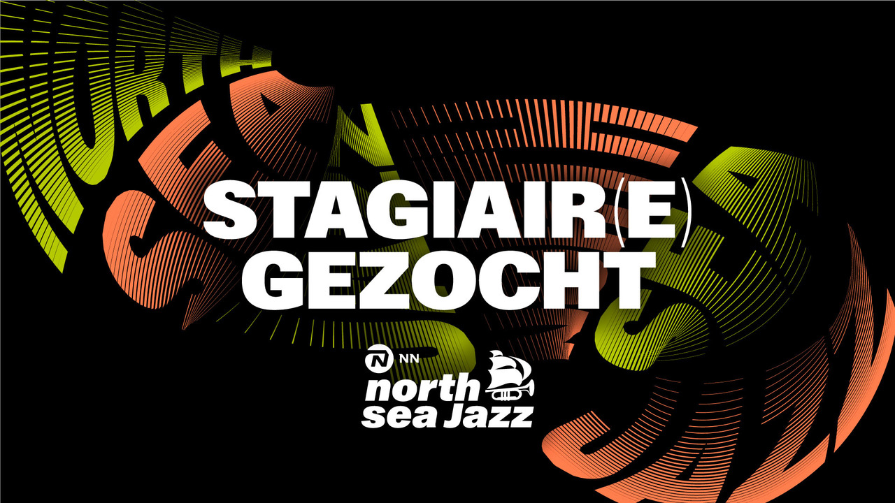 Stagiair(e) voor NN North Sea Jazz 2024 gezocht | NN North Sea Jazz Festival